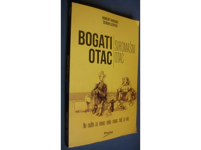 BOGATI OTAC SIROMAŠNI OTAC - Robert Kiosaki