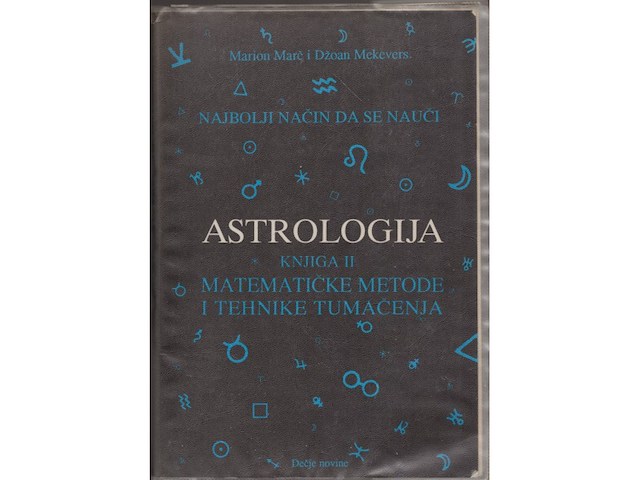 ASTROLOGIJA 2 - MATEMATIČKE METODE I TEHNIKE TUMAČENJA