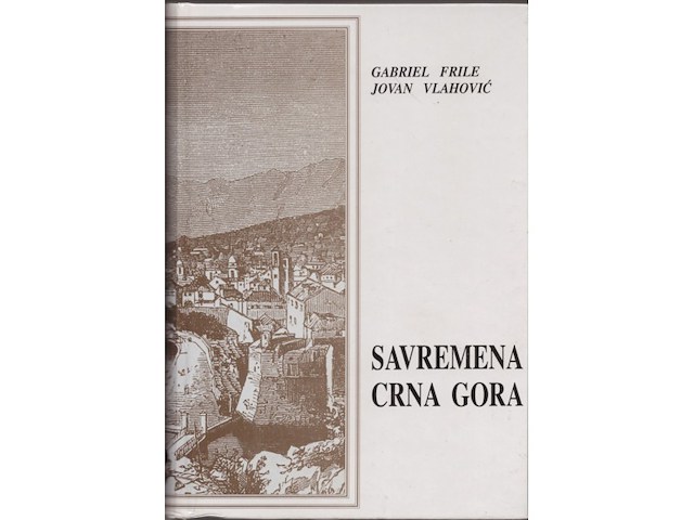 Gabriel Frile, Jovan Vlahović - SAVREMENA CRNA GORA