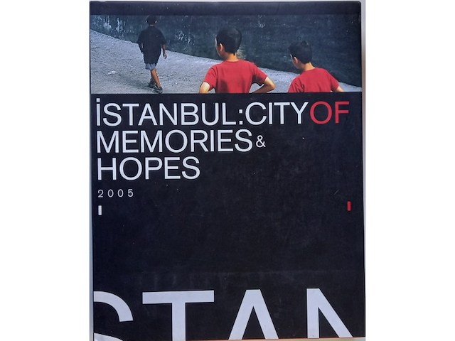 ISTANBUL : CITY OF MEMORIES AND HOPES