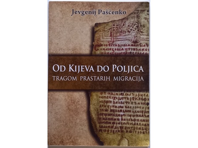 Jevgenij Paščenko: OD KIJEVA DO POLJICA : TRAGOM PRASTA