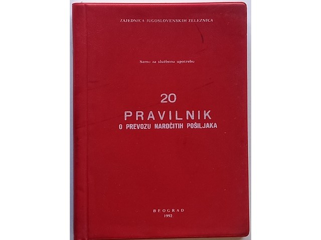 20 PRAVILNIK O PREVOZU NAROČITIH POŠILJAKA - železnica