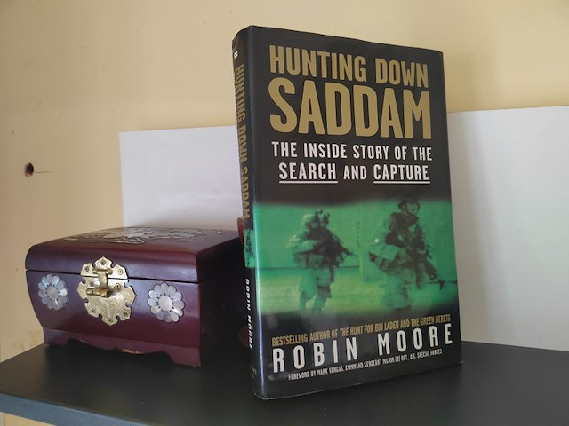 Hunting Down Saddam The Inside Story of the Search and