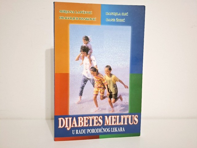 Dijabetes melitus - Lapčević/Ivanković/Ilić/Žigić
