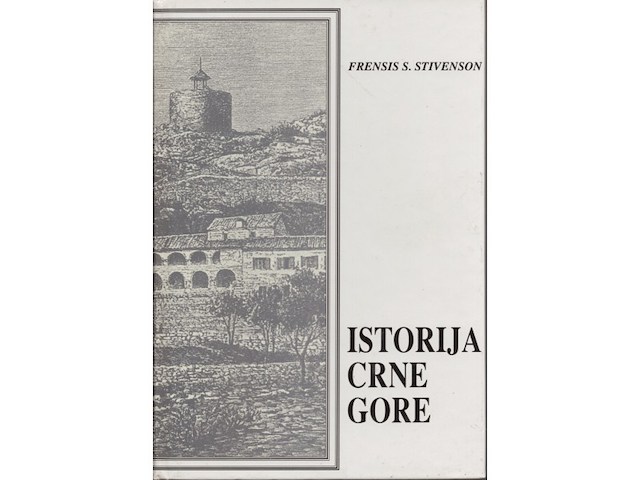 Frensis S. Stivenson - ISTORIJA CRNE GORE