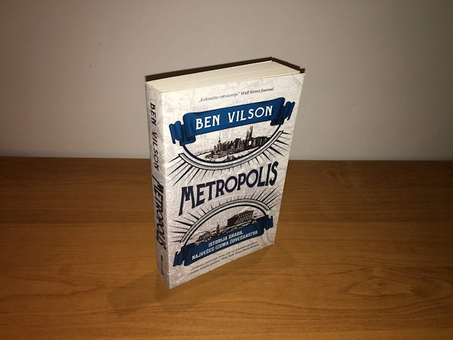 BEN VILSON - METROPOLIS  istorija grada, najvećeg izuma