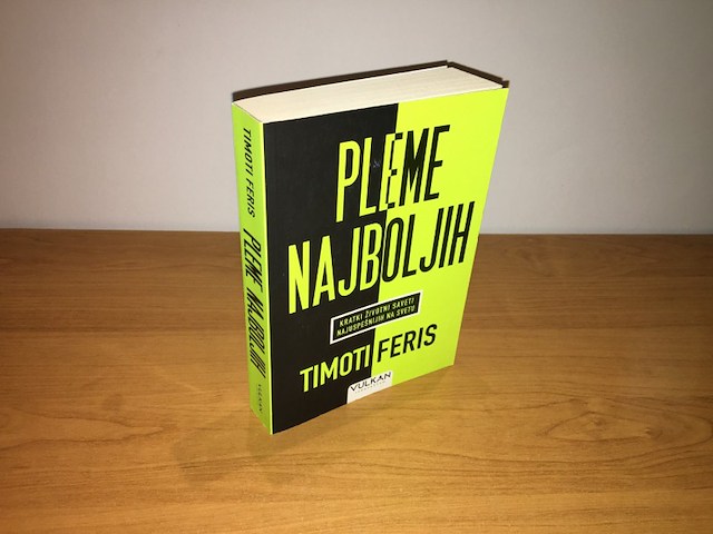 TIMOTI FERIS - PLEME NAJBOLJIH - kratki životni saveti