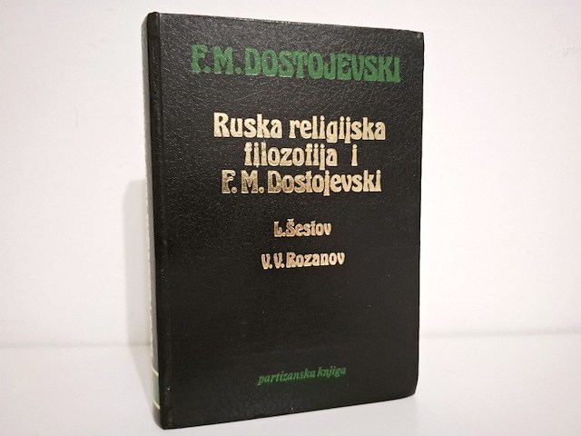 Ruska religijska filozofija i Dostojevski - Šestov/Roza