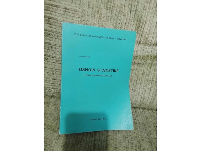 OSNOVI STATISTIKE  ZBIRKA REŠENIH ZADATAKA Stojan Račić