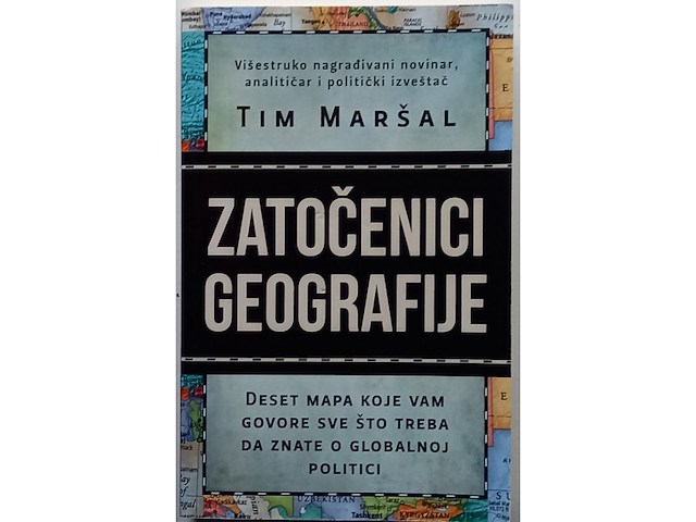 Tim Maršal: ZATOČENICI GEOGRAFIJE