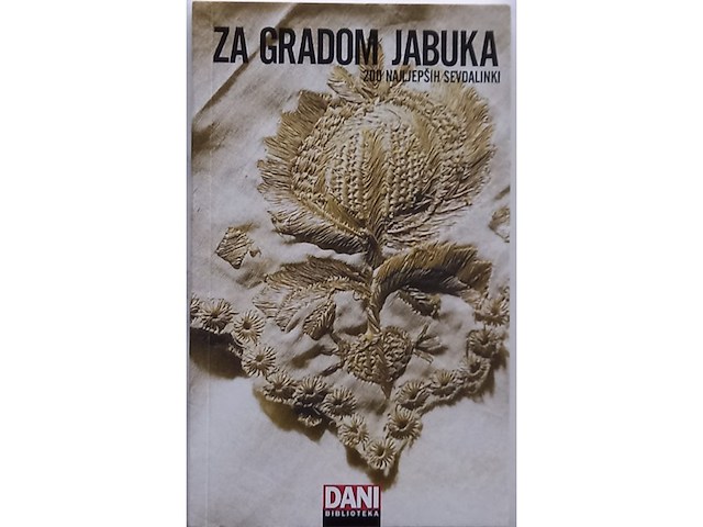 ZA GRADOM JABUKA : 200 NAJLJEPŠIH SEVDALINKI  novo!!