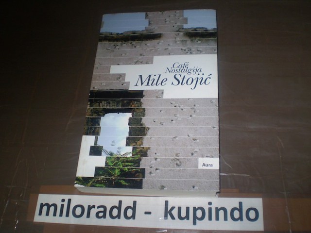 Cafe nostalgija Mile Stojić
