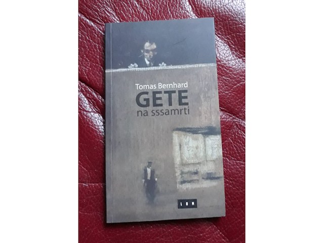 Tomas Bernhard - Gete na sssamrti