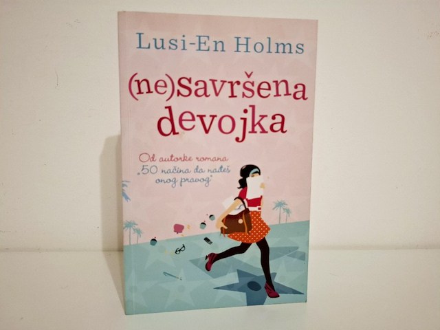 (Ne) savršena devojka  - Lusi-En Holms