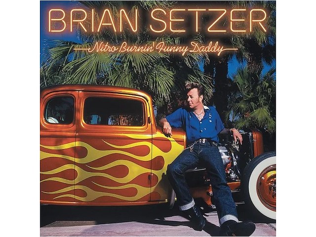 BRIAN SETZER - NITRO BURNIN` FUNNY DADDY