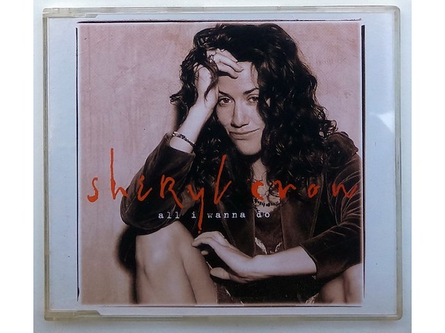 Sheryl Crow – All I Wanna Do