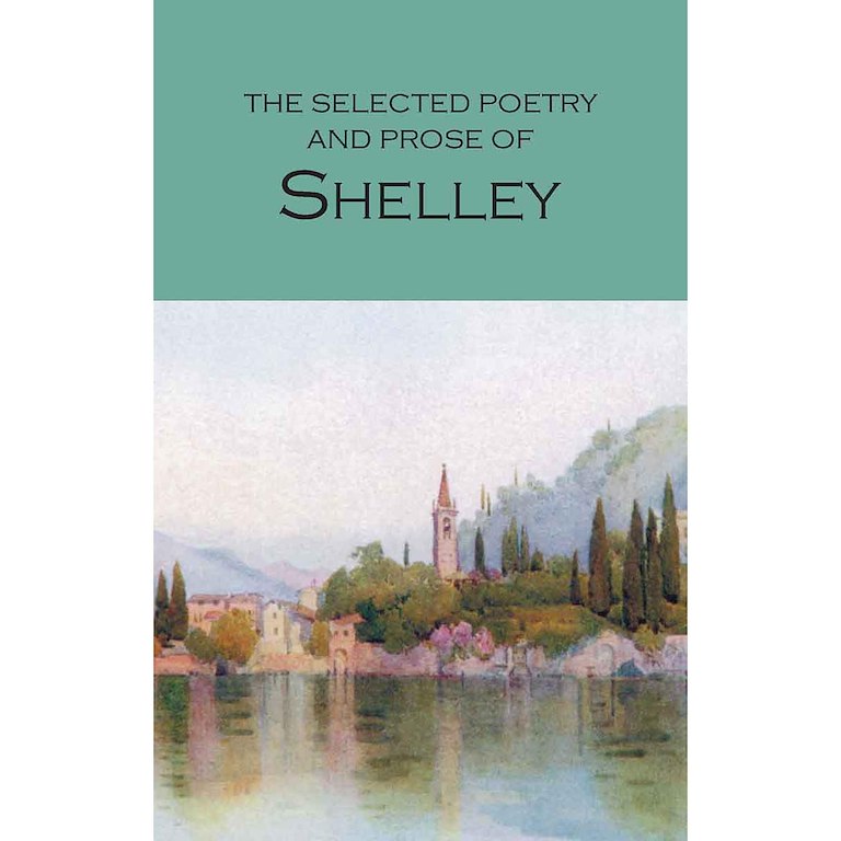 Selected Poetry & Prose Shelley