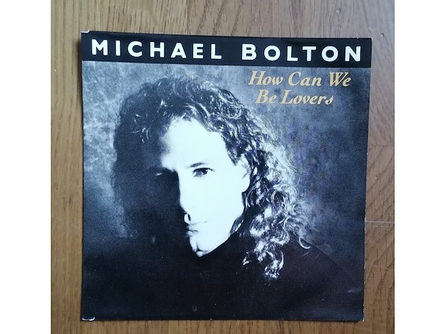MICHAEL BOLTON - HOW CAN WE BE LOVERS