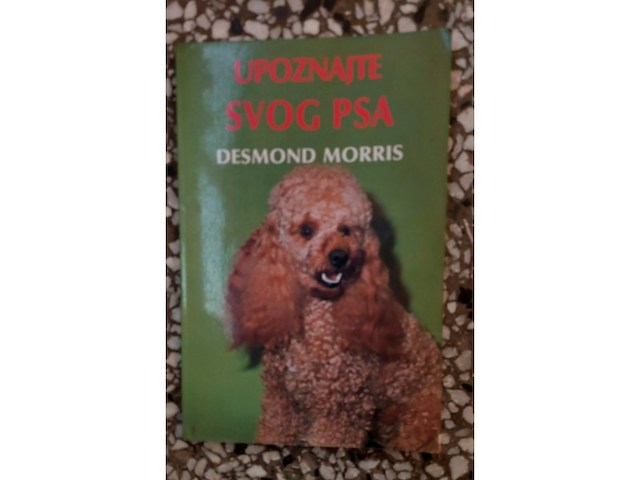 Upoznajte svog psa Desmond Morris