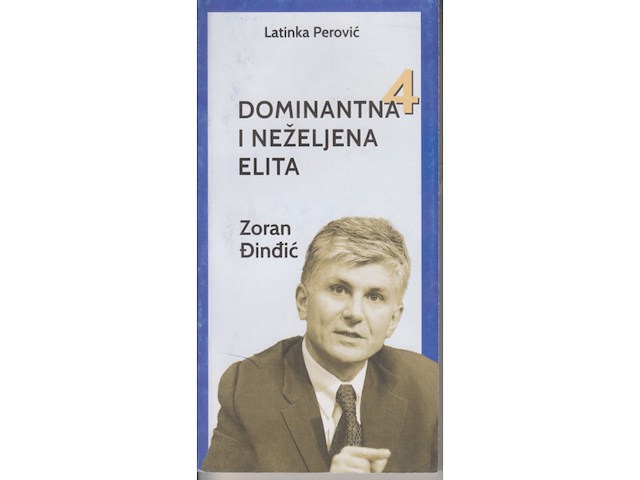 ZORAN ĐINĐIĆ / DOMINANTNA I NEŽELJENA ELITA