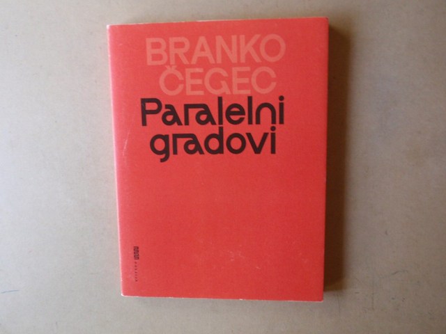 Branko Čegec - PARALELNI GRADOVI