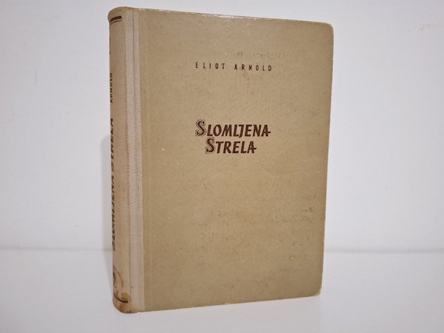Slomljena strela - Eliot Arnold