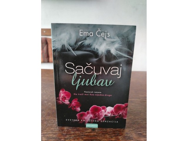 Ema Cejs - Sacuvaj Ljubav