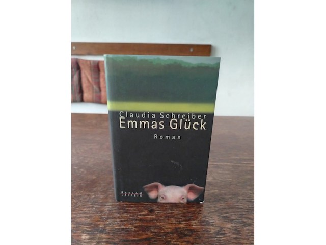 Claudia Schreiber - Emma s Gluck