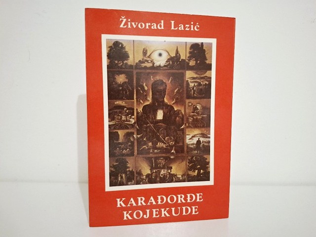 Karađorđe kojekude - Živorad Lazić