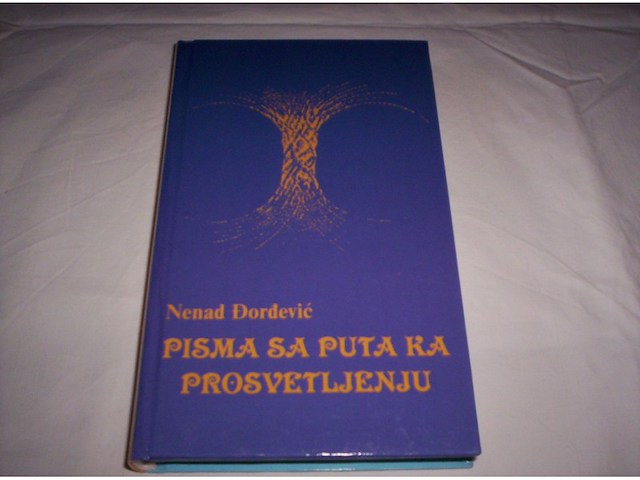 Pisma sa puta ka prosvetljenju - Nenad Đorđević