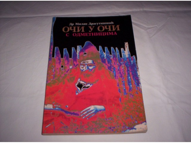 Oči u oči s odmetnicima - Dr Milan Dragutinović