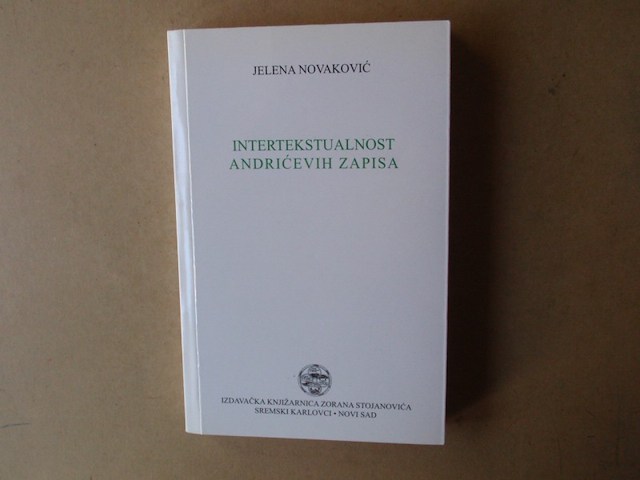 Jelena Novaković - Intertekstualnost Andrićevih zapisa