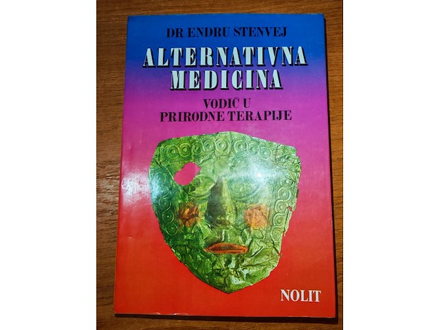 Alternativna medicina - vodič u prirodne terapije