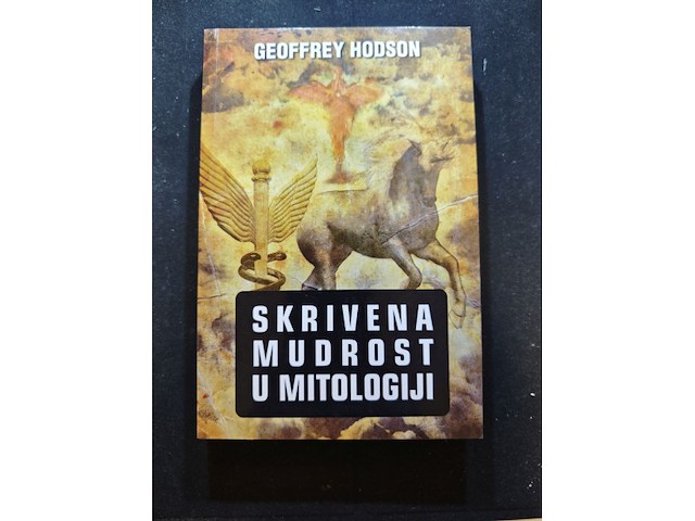 Geoffrey Hodson - Skrivena mudrost u mitologiji