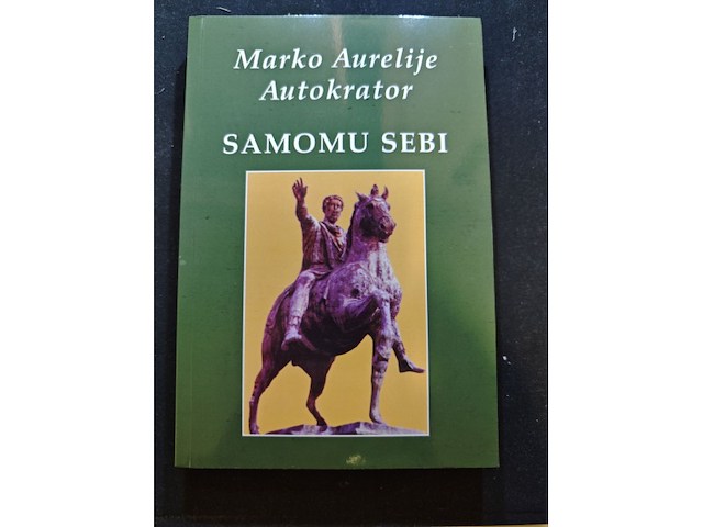 Marko Aurelije - Samomu sebi