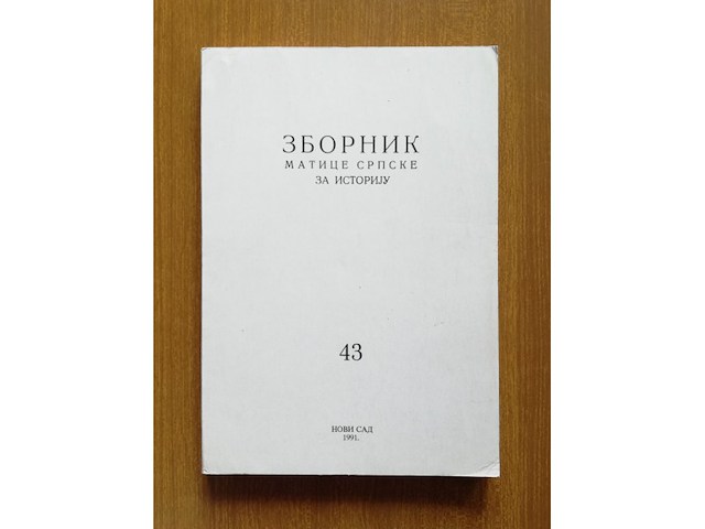 Zbornik matice srpske za istoriju 43