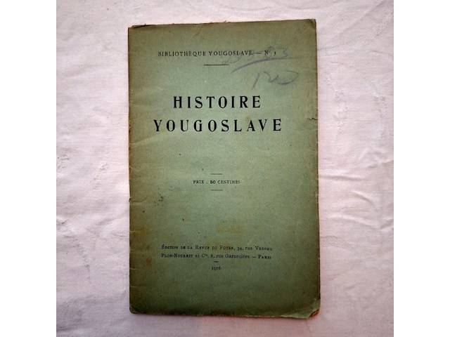 Histoire Yugoslave, Paris, 1916.