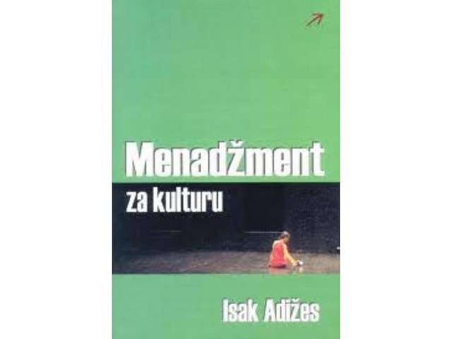 MENADŽMENT ZA KULTURU - Isak Adižes