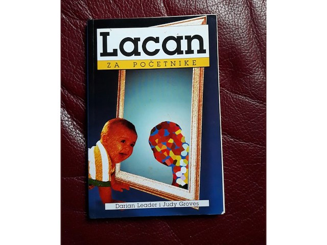 Darian Leader - Lacan za pocetnike ILUSTROVANO