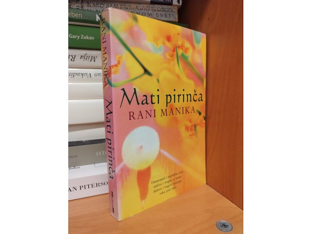 Mati pirinča, Rani Manika