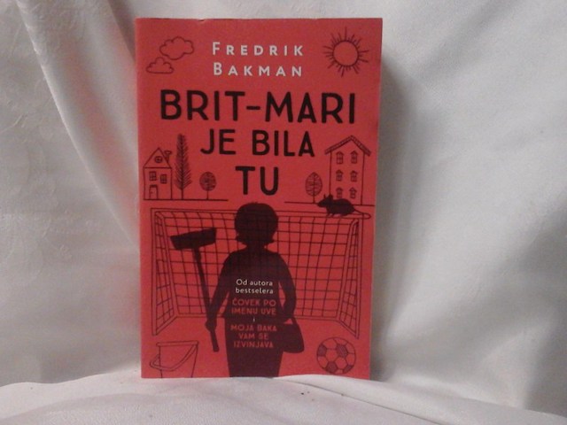 Brit Mari je bila tu Fredrik Bakman
