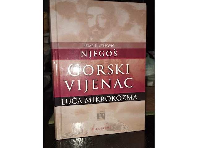 Gorski vijenac,Luča mikrokozma,P. Petrović Njegoš-(5+)