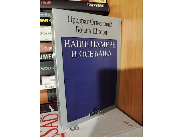 Naše namere i osećanja - Ognjenović, Škorc