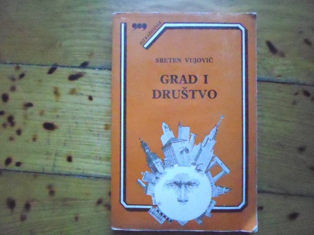 SRETEN VUJOVIĆ - GRAD I DRUŠTVO