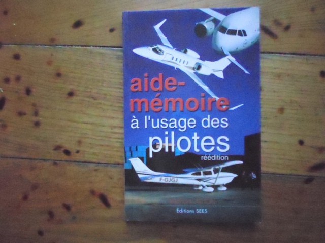 STEPHANE ALLION - AIDE-MEMOIRE A L`USAGE DES PILOTES