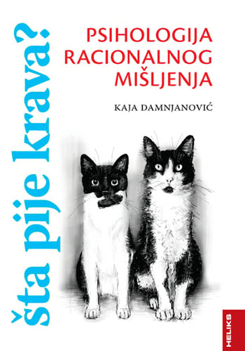 Šta pije krava? Psihologija racionalnog mišljenja – Kaja Damnjanović