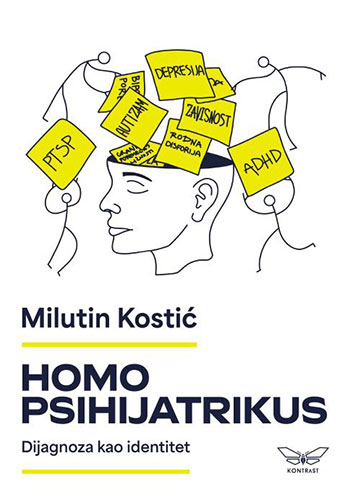 Homo psihijatrikus: Dijagnoza kao identitet – Milutin Kostić