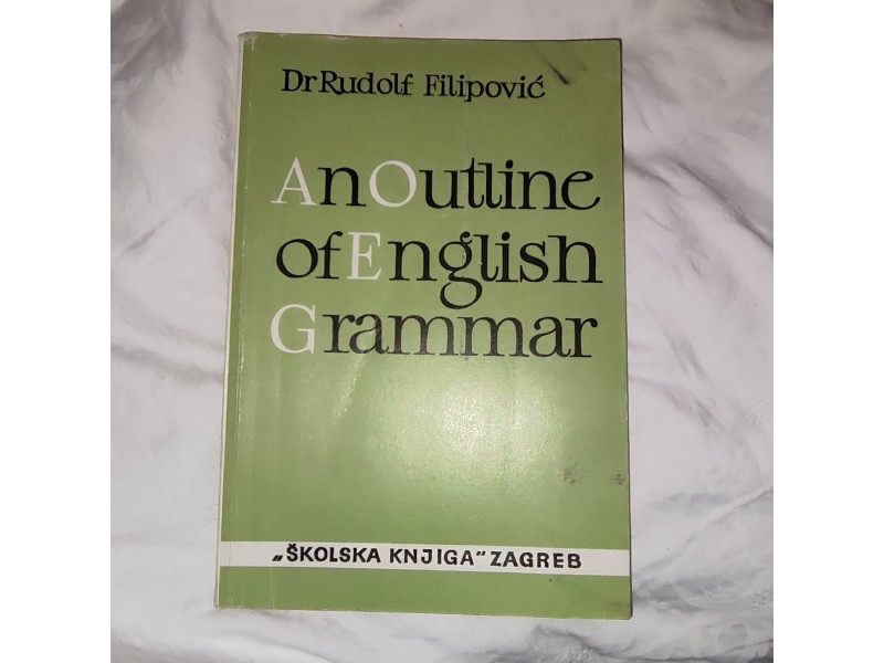 An outline of English Grammar Dr Rudolf Filipovic