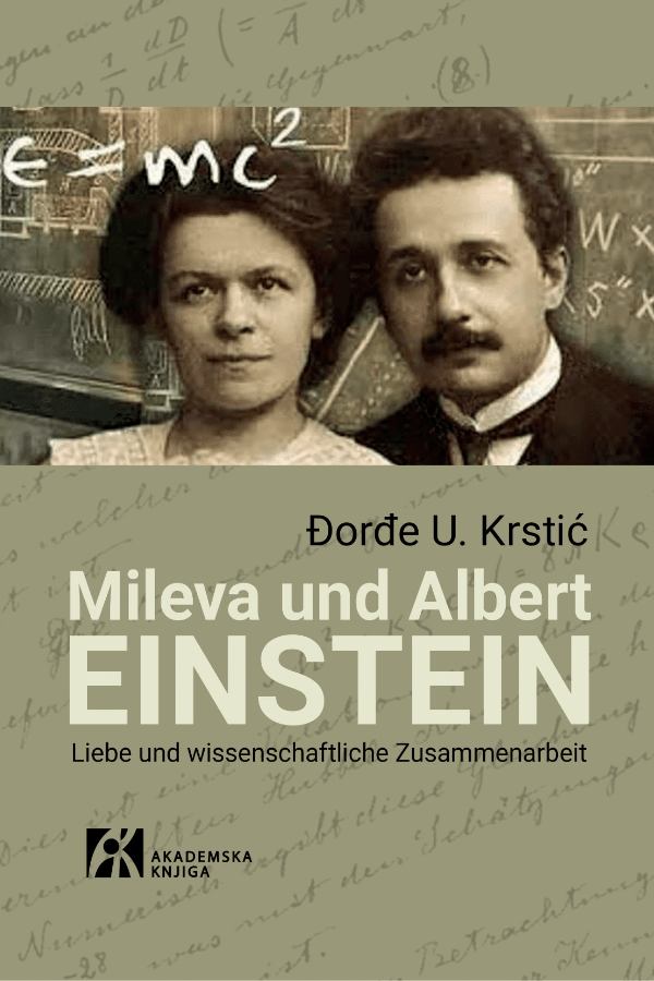 MILEVA UND ALBERT EINSTEIN. LIEBE UND WISSENSCHAFTLICHE ZUSAMMENARBEIT