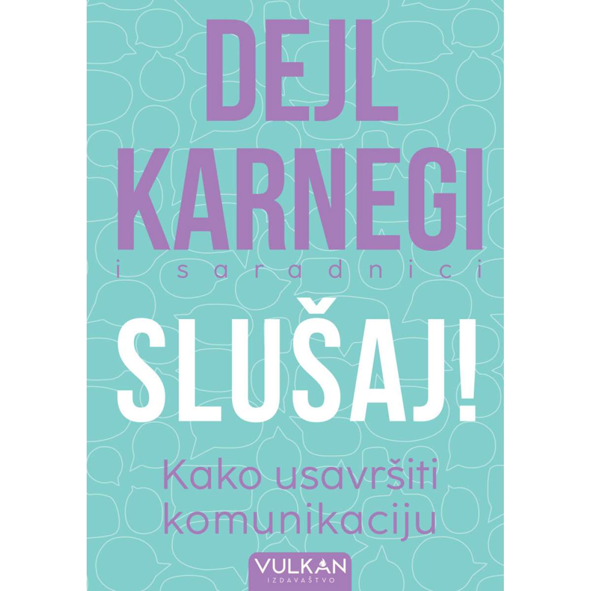 СЛУШАЈ! КАКО УСАВРШИТИ КОМУНИКАЦИЈУ